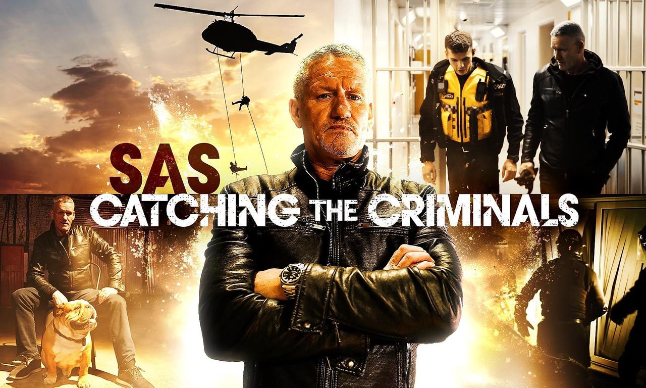SAS: Catching the Criminals - Where to Watch and Stream Online ...
