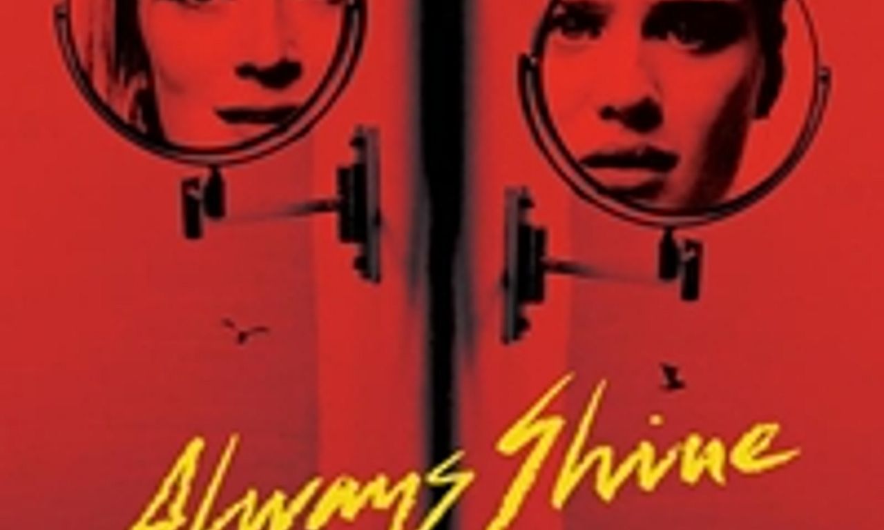 Always Shine - Where to Watch and Stream Online – Entertainment.ie