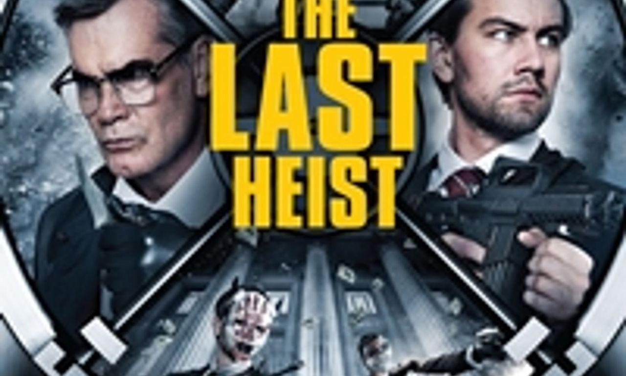 The Last Heist - Where to Watch and Stream Online – Entertainment.ie