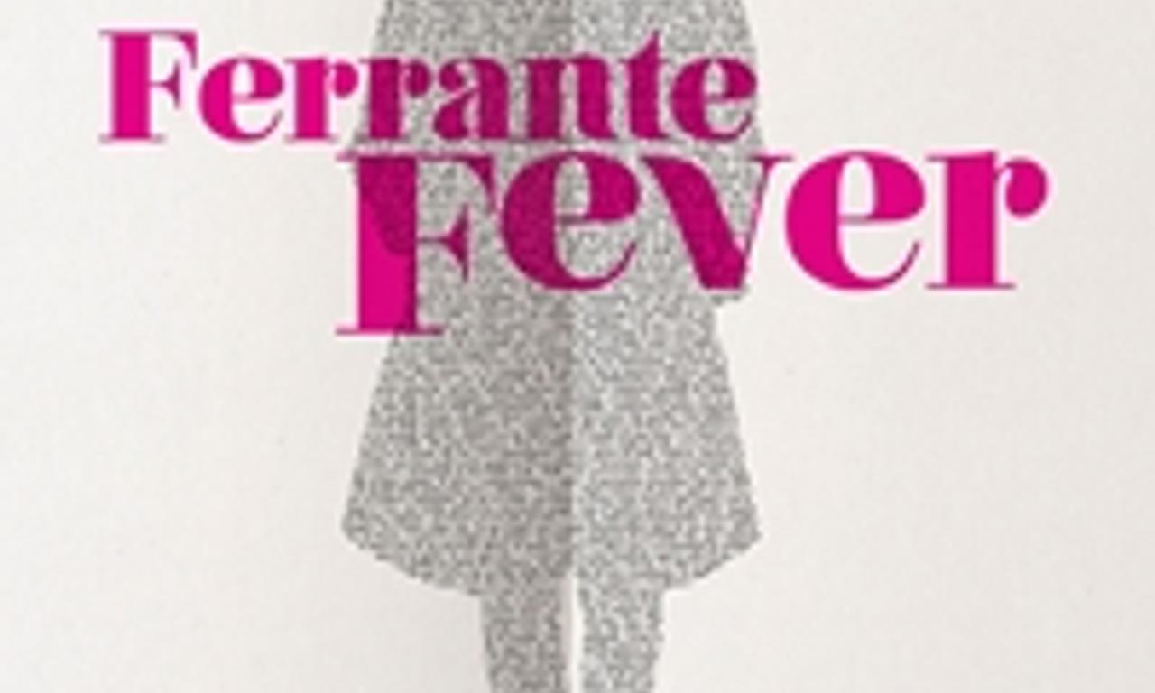 Ferrante Fever - Where to Watch and Stream Online – Entertainment.ie