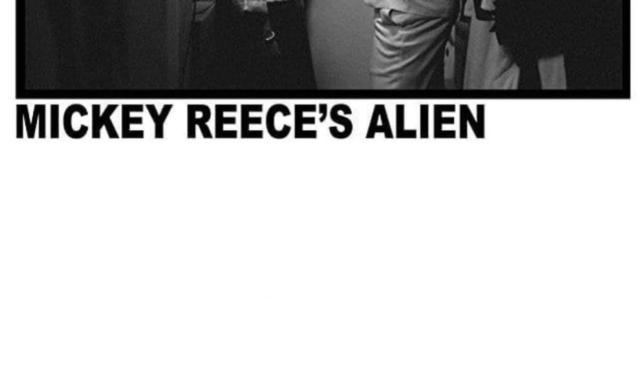 Mickey Reece's Alien - Where to Watch and Stream Online – Entertainment.ie