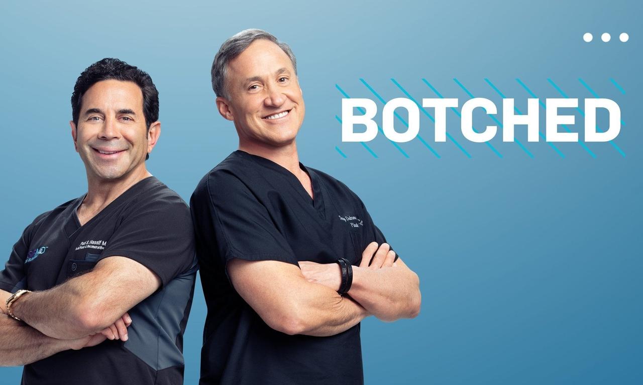 Botched - Where to Watch and Stream Online – Entertainment.ie