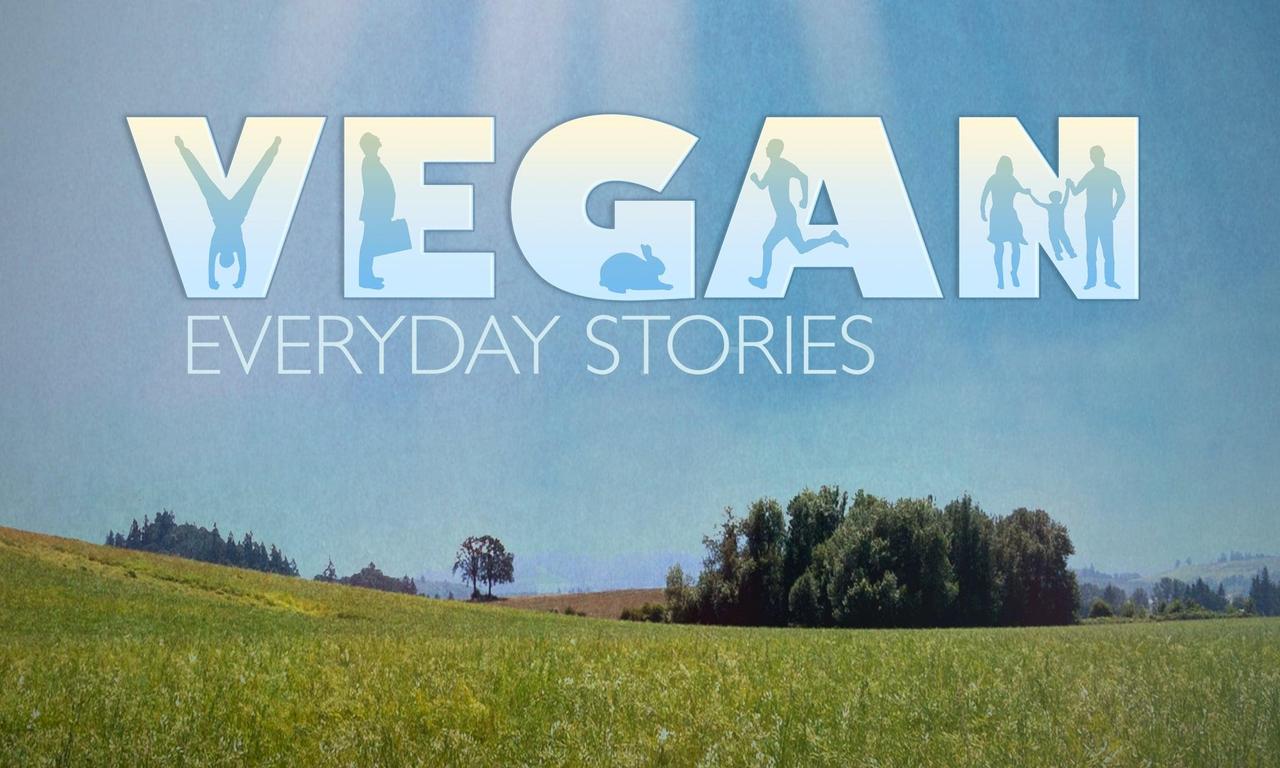 Vegan: Everyday Stories - Where to Watch and Stream Online ...