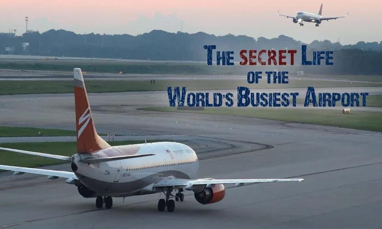 The Secret Life Of The World s Busiest Airport Where To Watch And the-secret-life-of-the-world-s-busiest-airport-where-to-watch-and