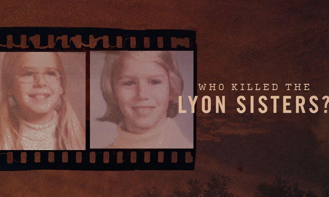 Who Killed the Lyon Sisters? - Where to Watch and Stream Online ...