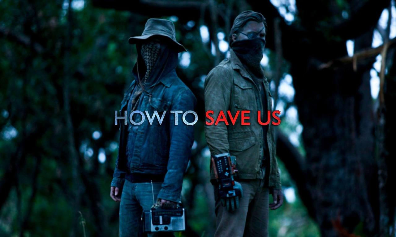 How to Save Us - Where to Watch and Stream Online – Entertainment.ie
