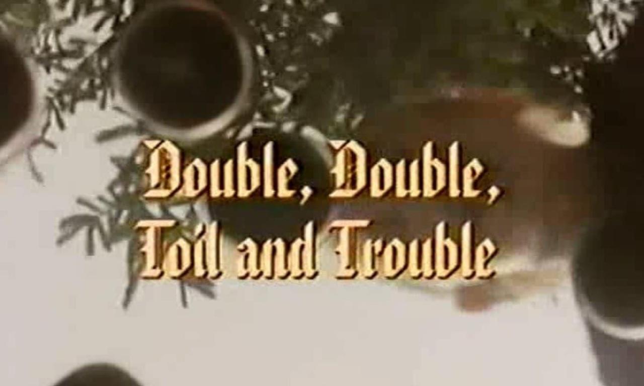 Double, Double, Toil and Trouble - Where to Watch and Stream Online ...