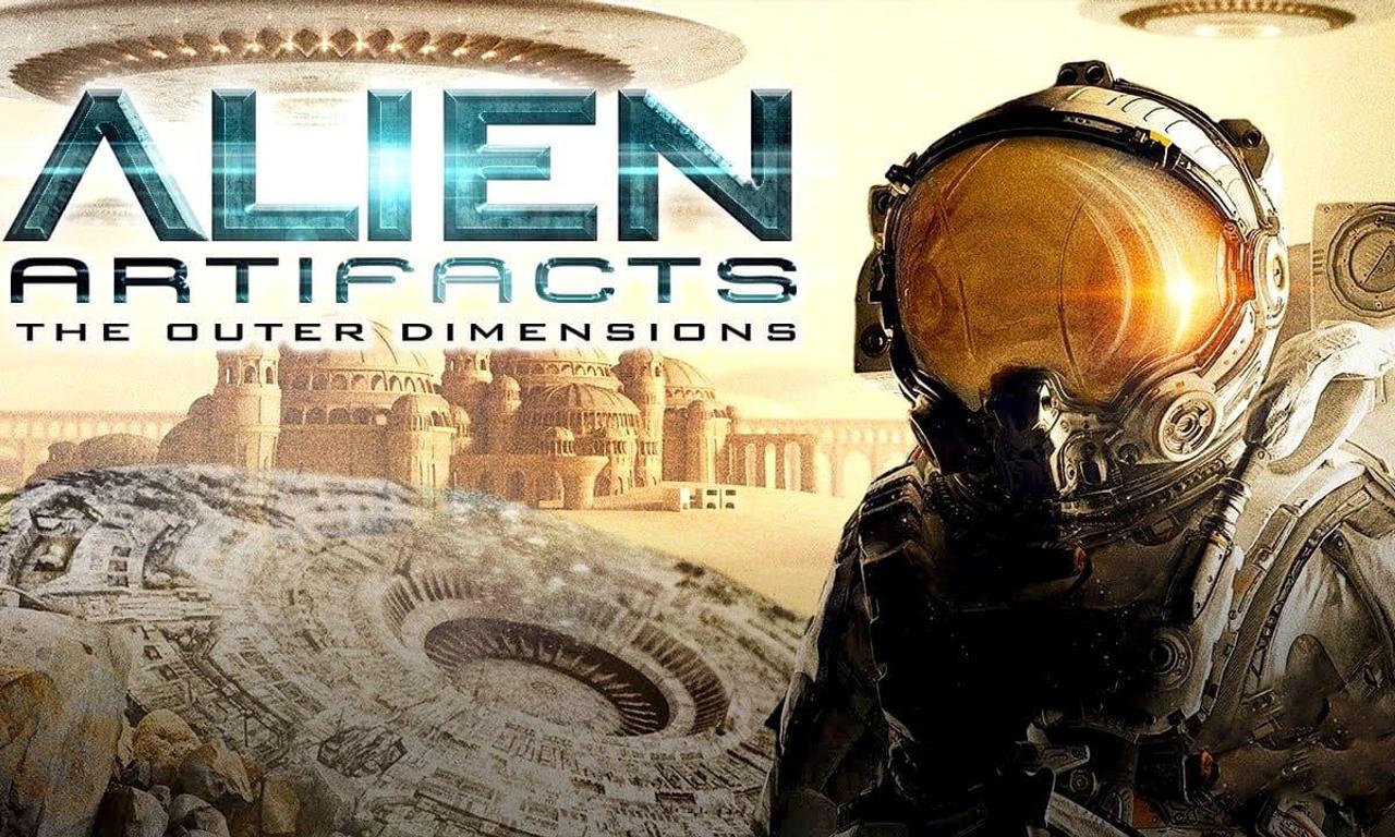 Alien Artifacts: The Outer Dimensions - Where to Watch and Stream ...