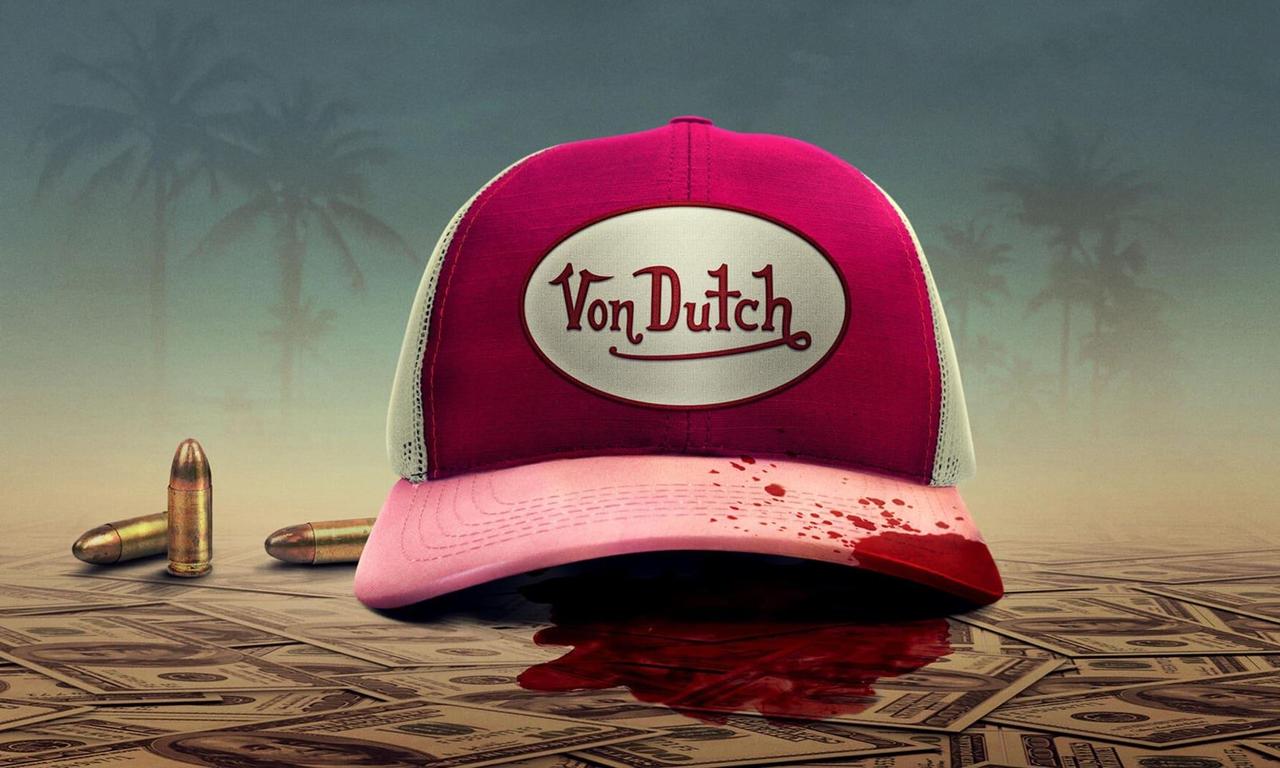 The Curse of Von Dutch: A Brand to Die For - Where to Watch and Stream ...