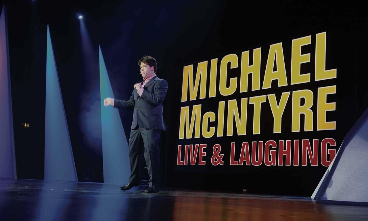 Michael McIntyre: Live & Laughing - Where to Watch and Stream Online ...