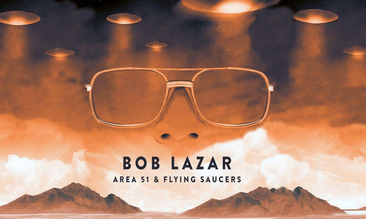 Bob Lazar: Area 51 and Flying Saucers - Where to Watch and Stream ...