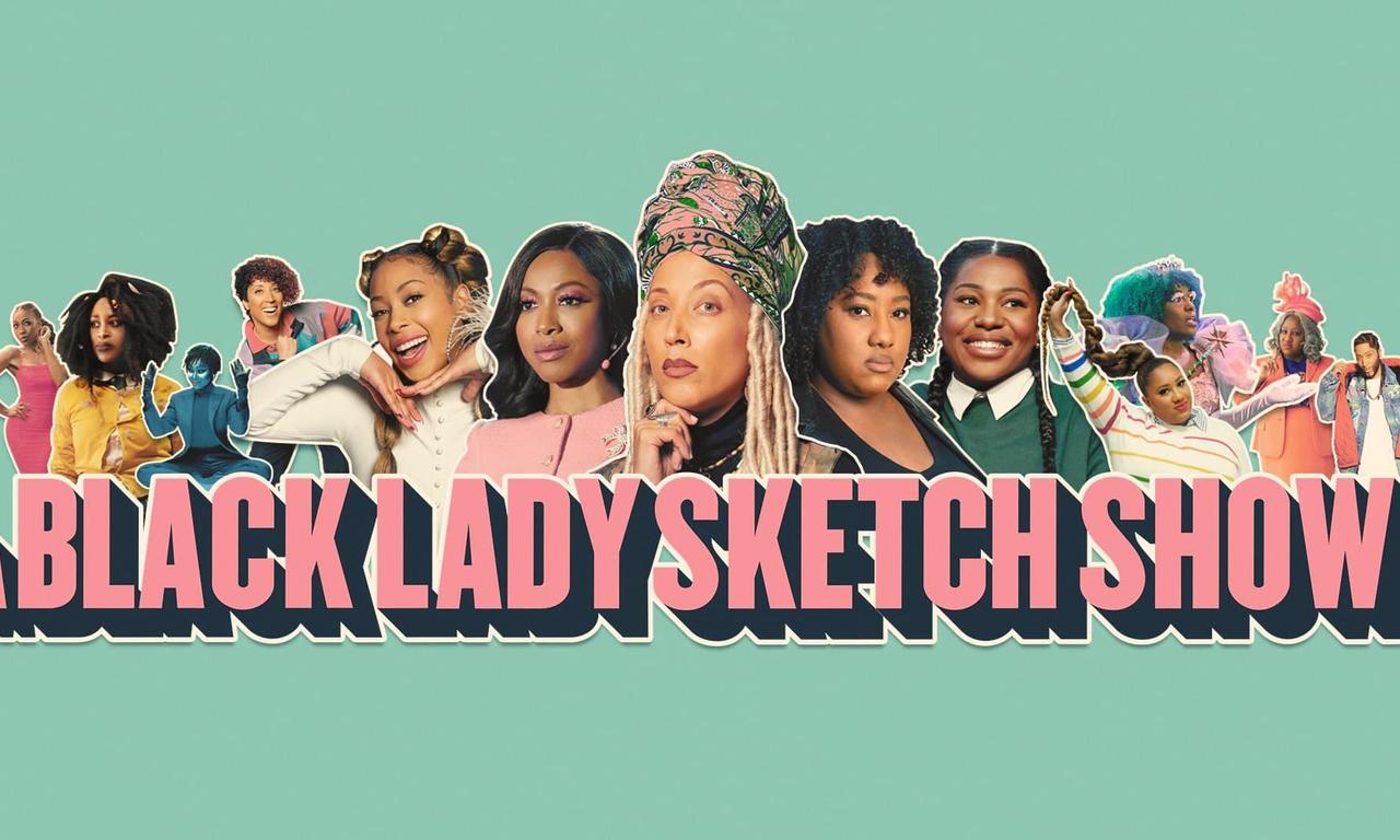 A Black Lady Sketch Show - Where to Watch and Stream Online ...