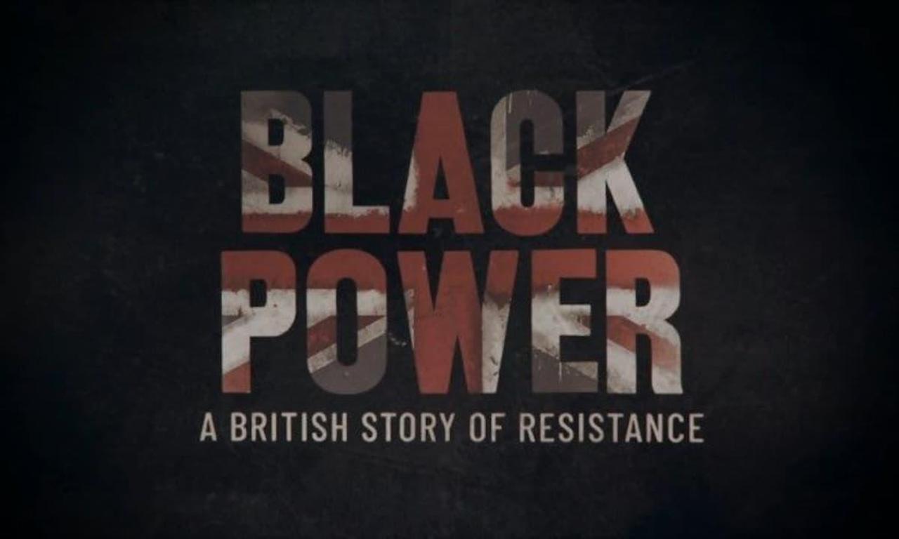 Black Power: A British Story of Resistance - Where to Watch and Stream ...