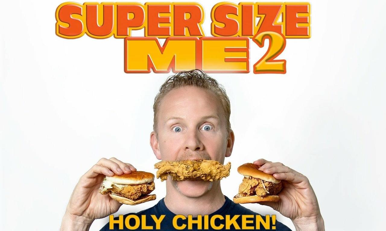Super Size Me 2: Holy Chicken! - Where to Watch and Stream Online – Entertainment.ie