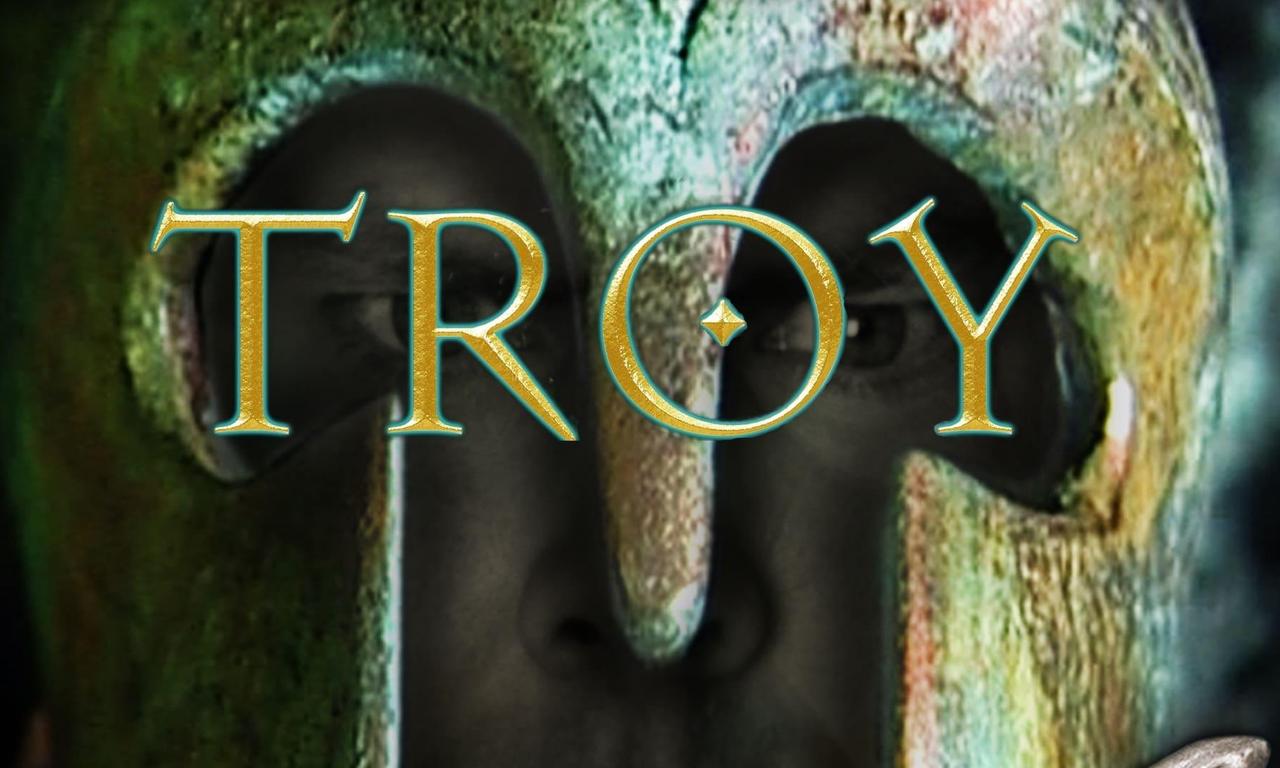 Troy: The True Story of Love, Power, Honor & the Pursuit of Glory ...