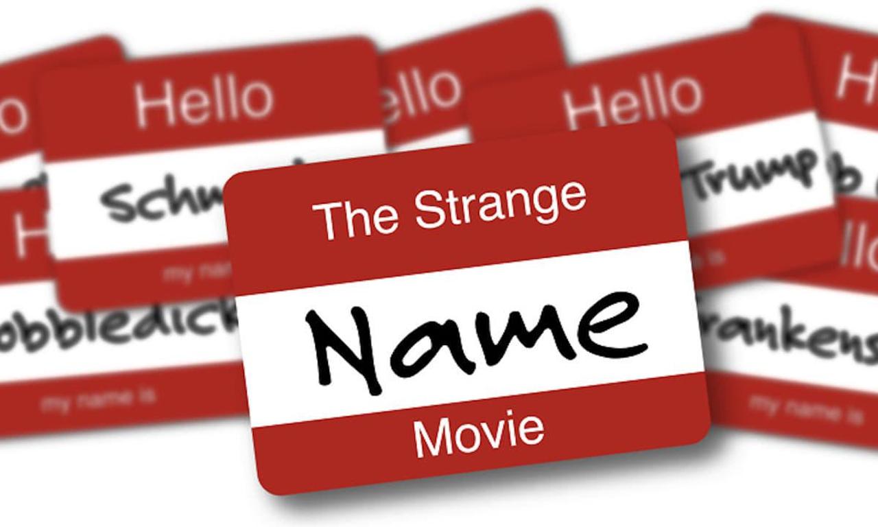 The Strange Name Movie - Where to Watch and Stream Online ...