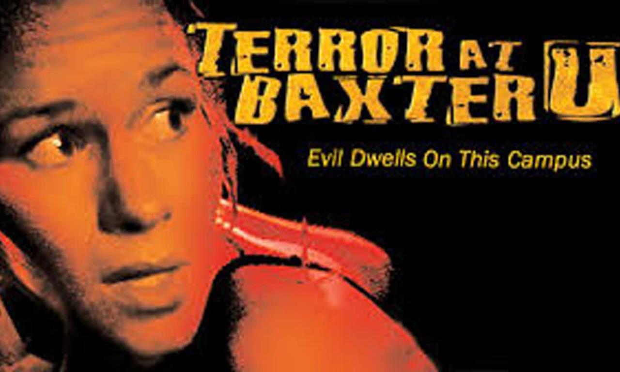 Terror at Baxter U - Where to Watch and Stream Online – Entertainment.ie