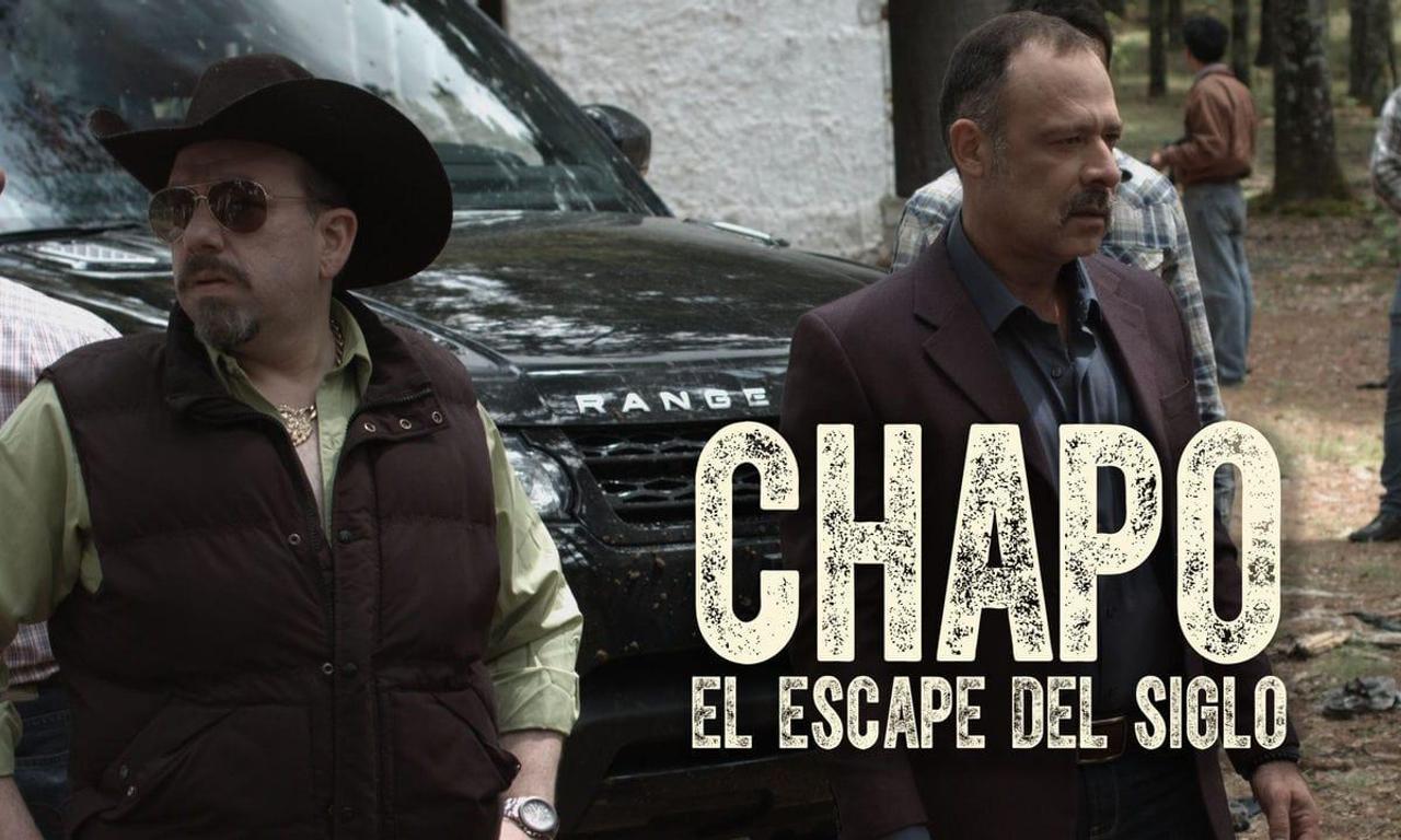 Chapo: El Escape Del Siglo - Where to Watch and Stream Online ...
