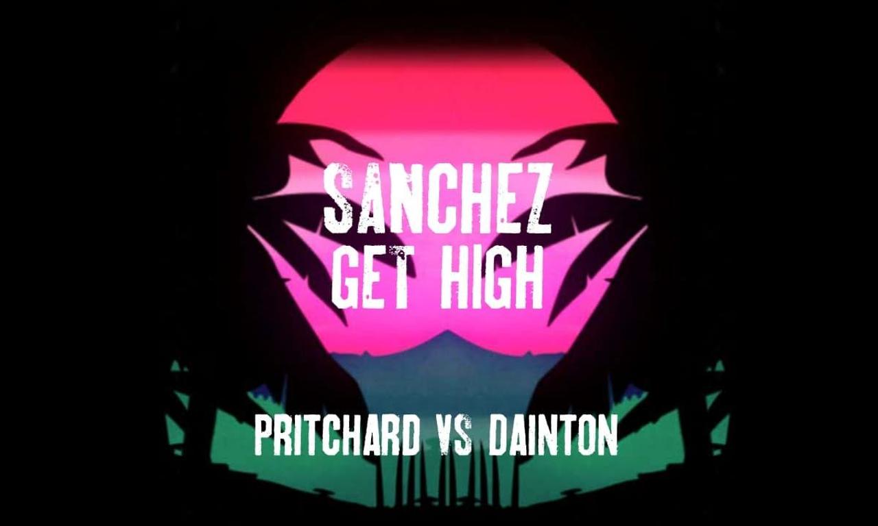 Sanchez Get High - Where to Watch and Stream Online – Entertainment.ie