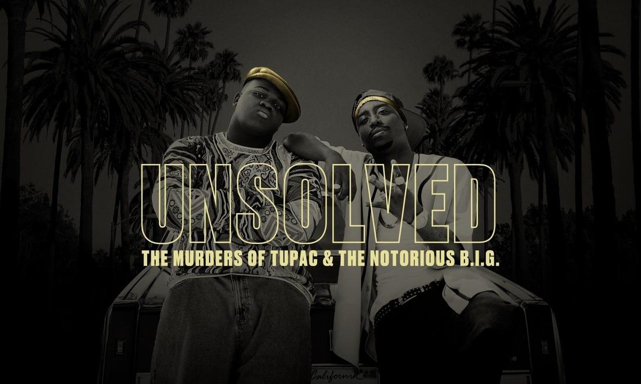 Unsolved: The Murders of Tupac and The Notorious B.I.G. - Where to ...