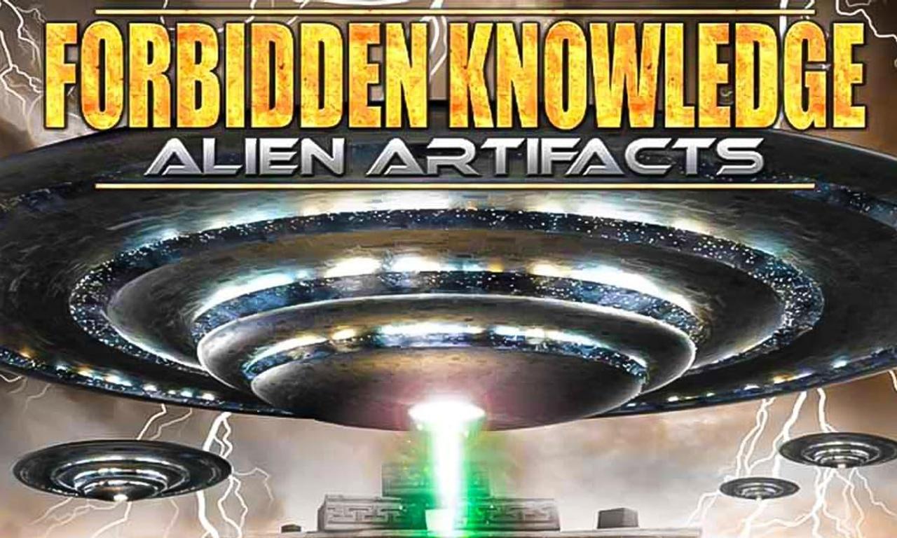 Forbidden Knowledge: Alien Artifacts - Where to Watch and Stream Online – Entertainment.ie