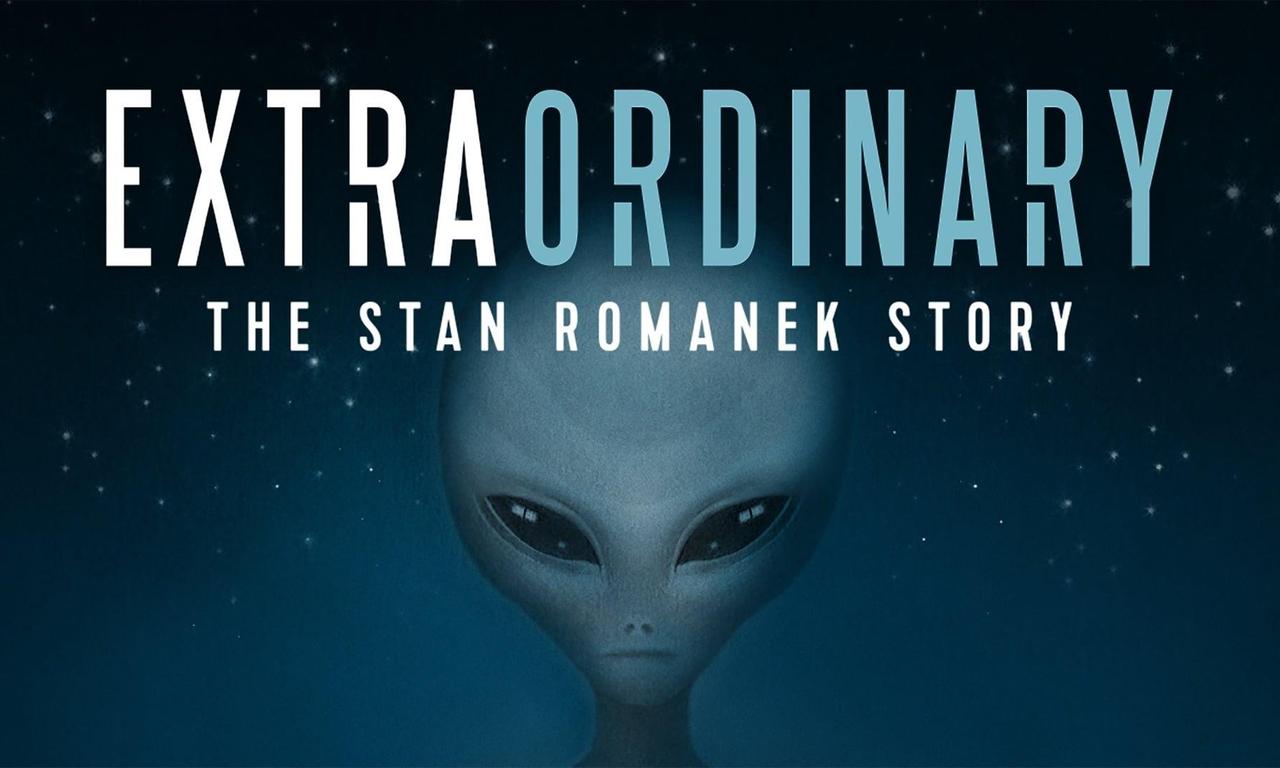 Extraordinary: The Stan Romanek Story - Where to Watch and Stream ...