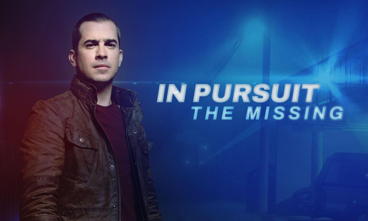 In Pursuit: The Missing - Where to Watch and Stream Online – Entertainment.ie