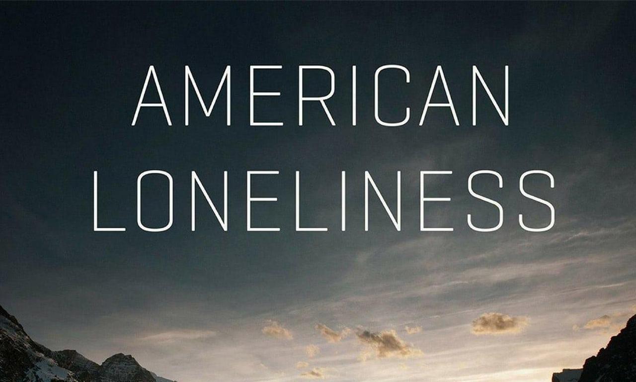 American Loneliness - Where to Watch and Stream Online – Entertainment.ie