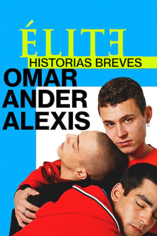 Elite Short Stories: Omar Ander Alexis - Where to Watch and Stream ...