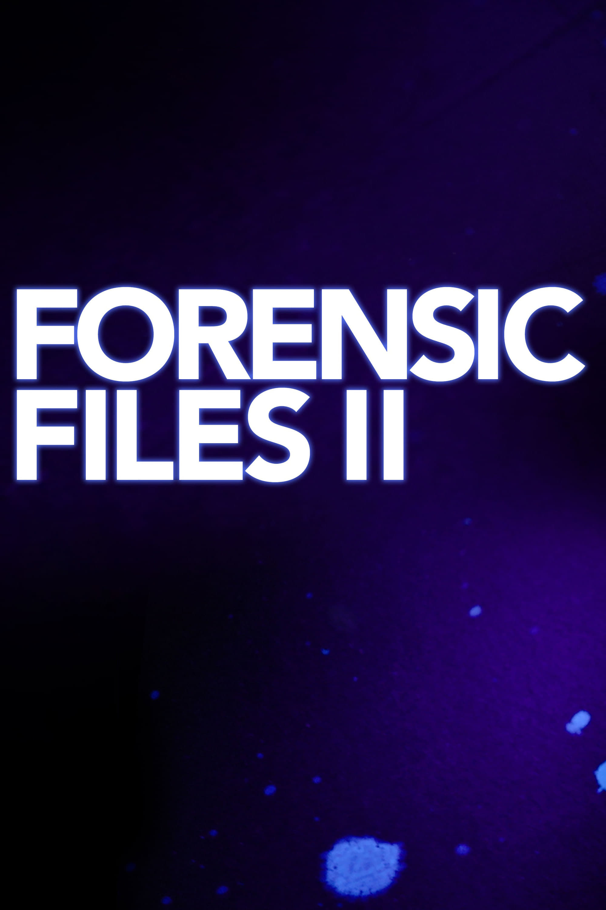 Forensic Files II - Where to Watch and Stream Online – Entertainment.ie