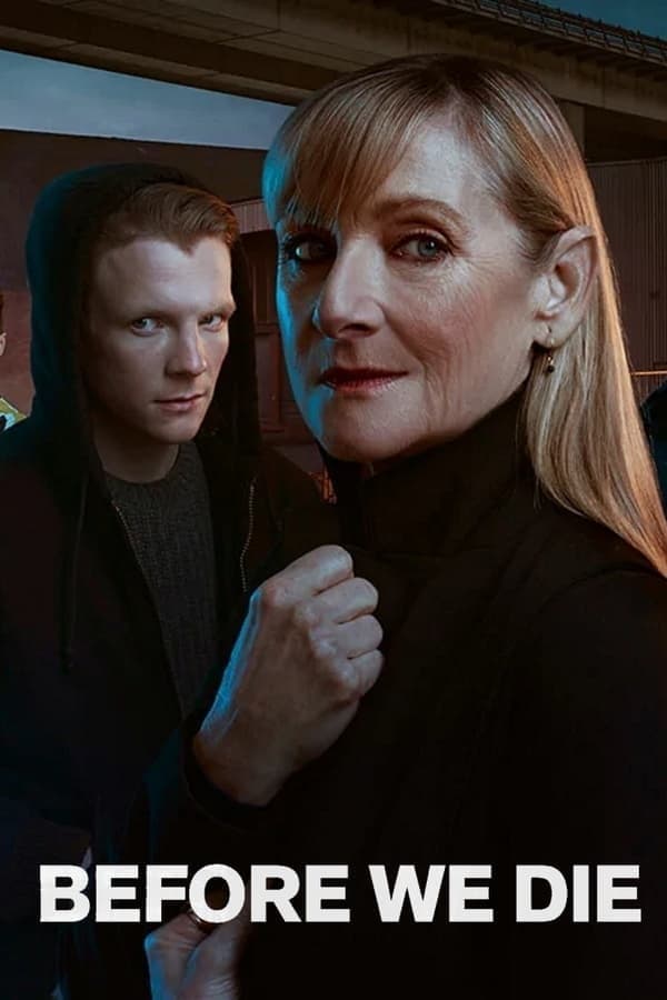 Before We Die - Where to Watch and Stream Online – Entertainment.ie