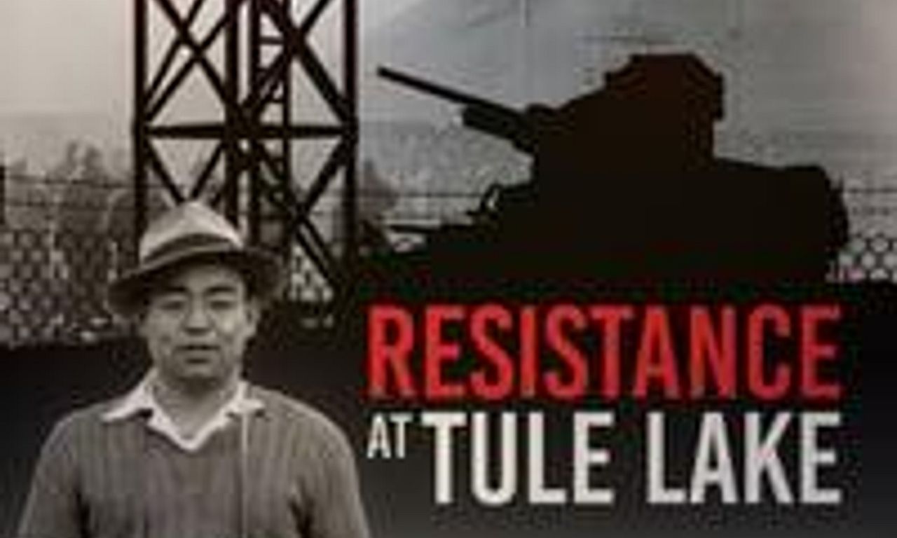 Resistance at Tule Lake - Where to Watch and Stream Online ...