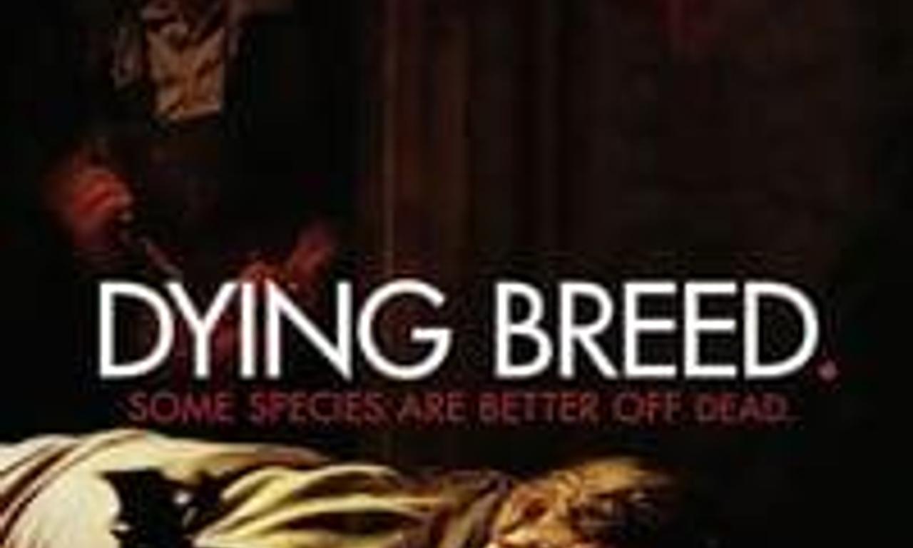 Dying Breed - Where to Watch and Stream Online – Entertainment.ie