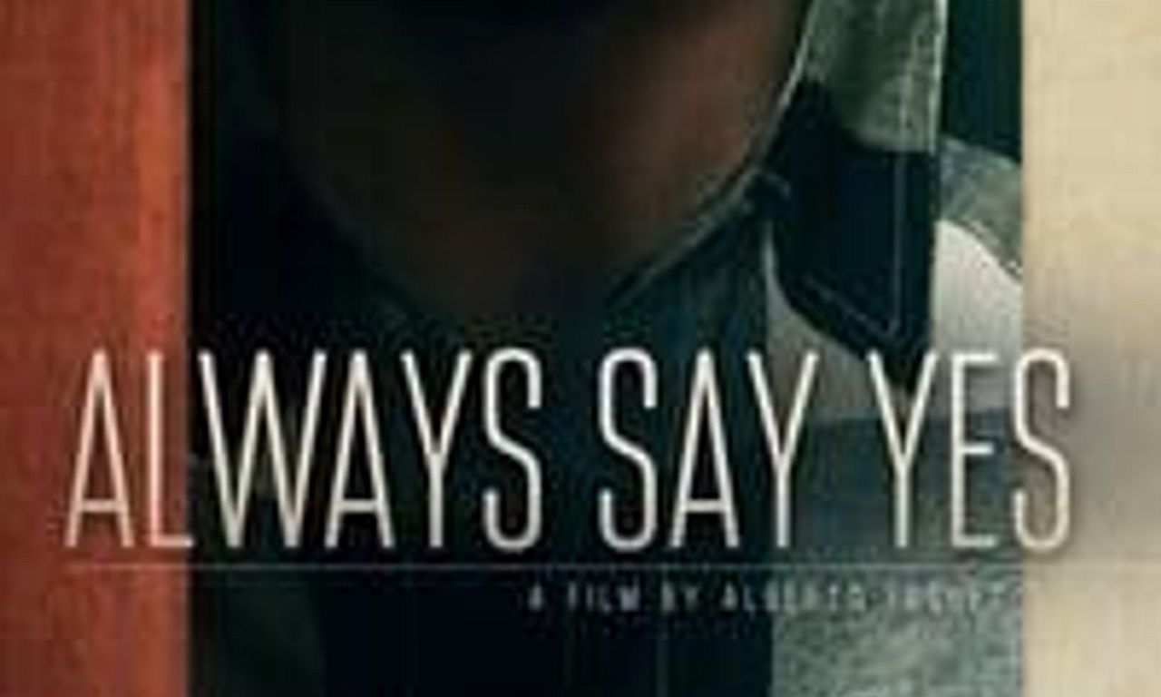 Always Say Yes - Where to Watch and Stream Online – Entertainment.ie