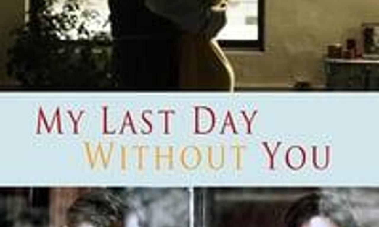 My Last Day Without You - Where to Watch and Stream Online ...