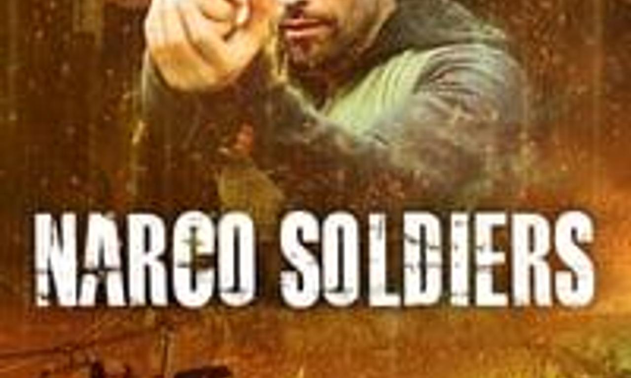 Narco Soldiers - Where to Watch and Stream Online – Entertainment.ie