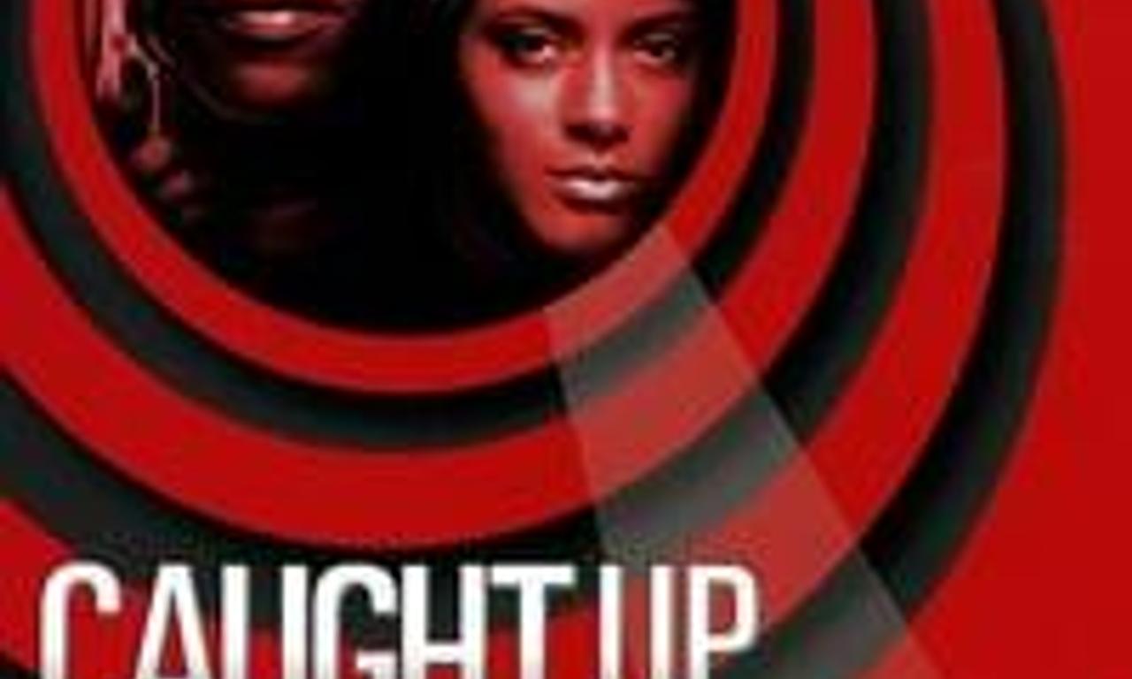 Caught Up - Where to Watch and Stream Online – Entertainment.ie