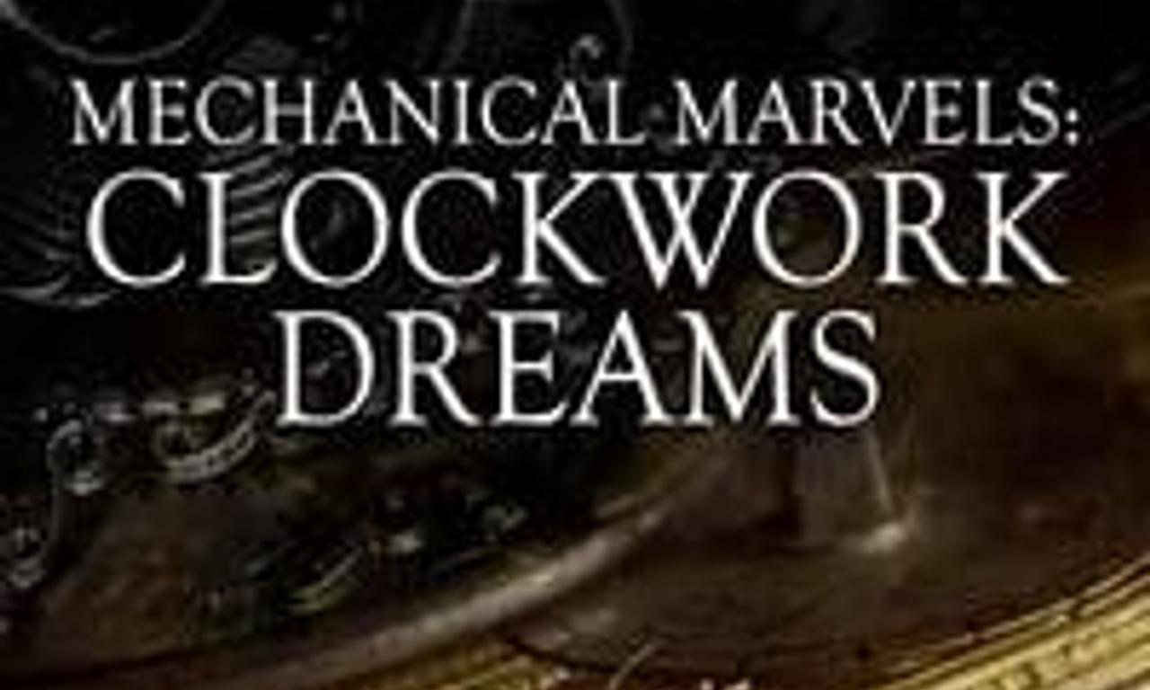 Mechanical Marvels: Clockwork Dreams - Where to Watch and Stream Online – Entertainment.ie