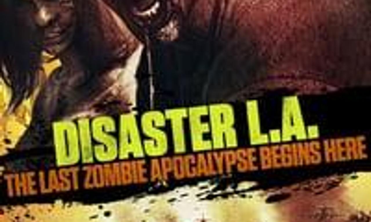 Disaster L.A.: The Last Zombie Apocalypse Begins Here - Where to Watch ...