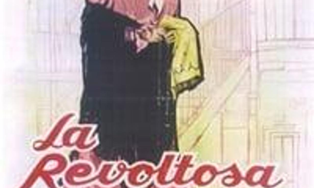 La revoltosa - Where to Watch and Stream Online – Entertainment.ie