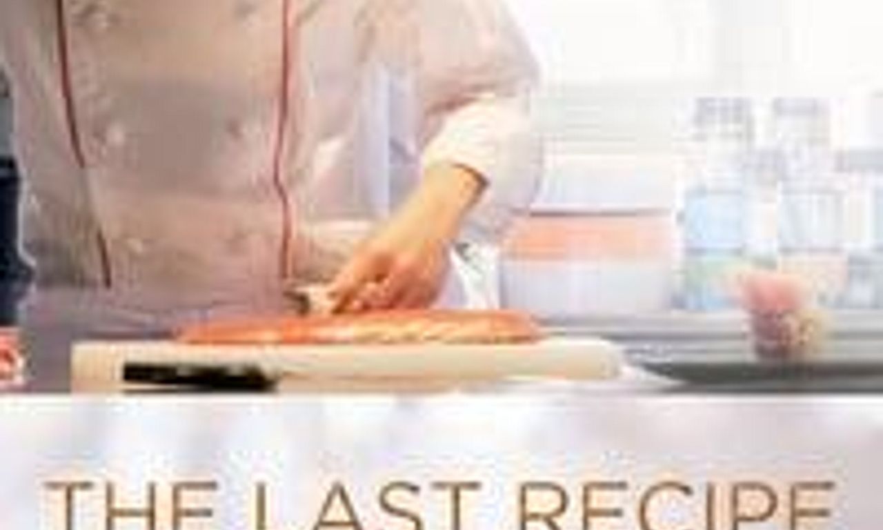 The Last Recipe - Where to Watch and Stream Online – Entertainment.ie