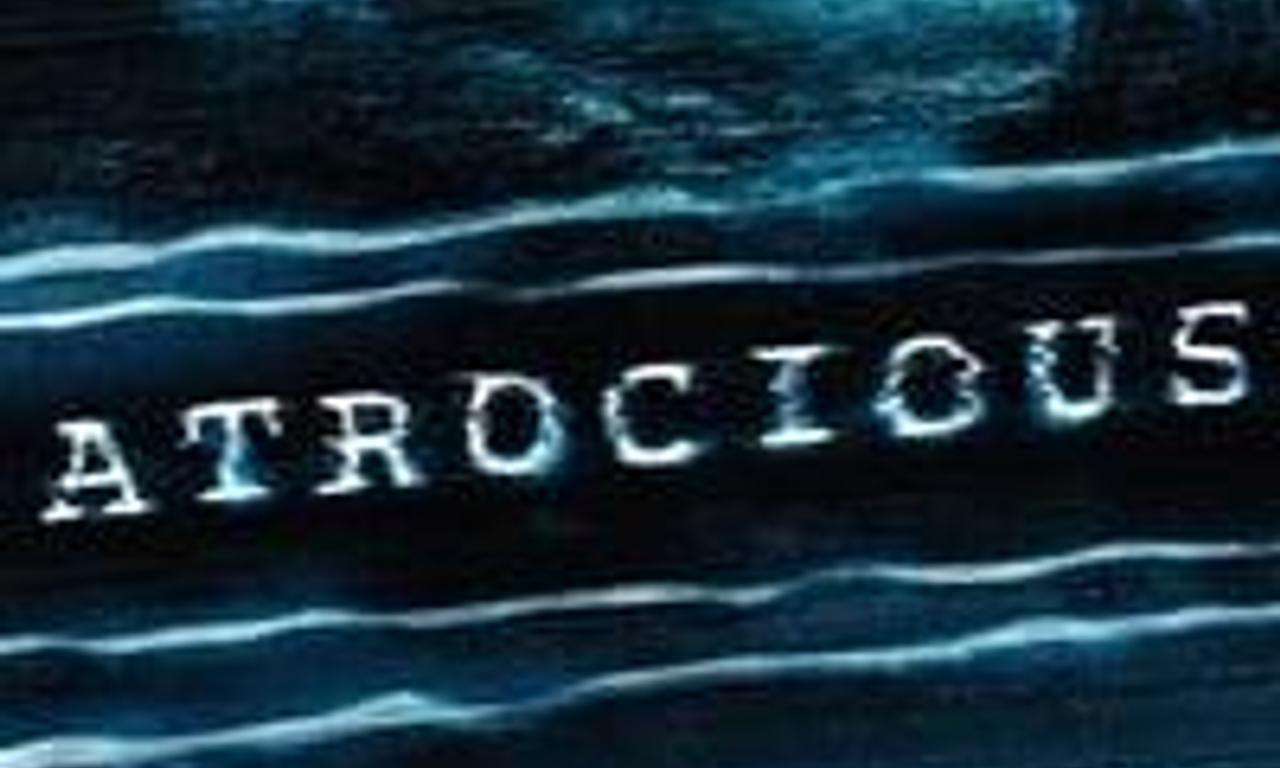 Atrocious - Where to Watch and Stream Online – Entertainment.ie