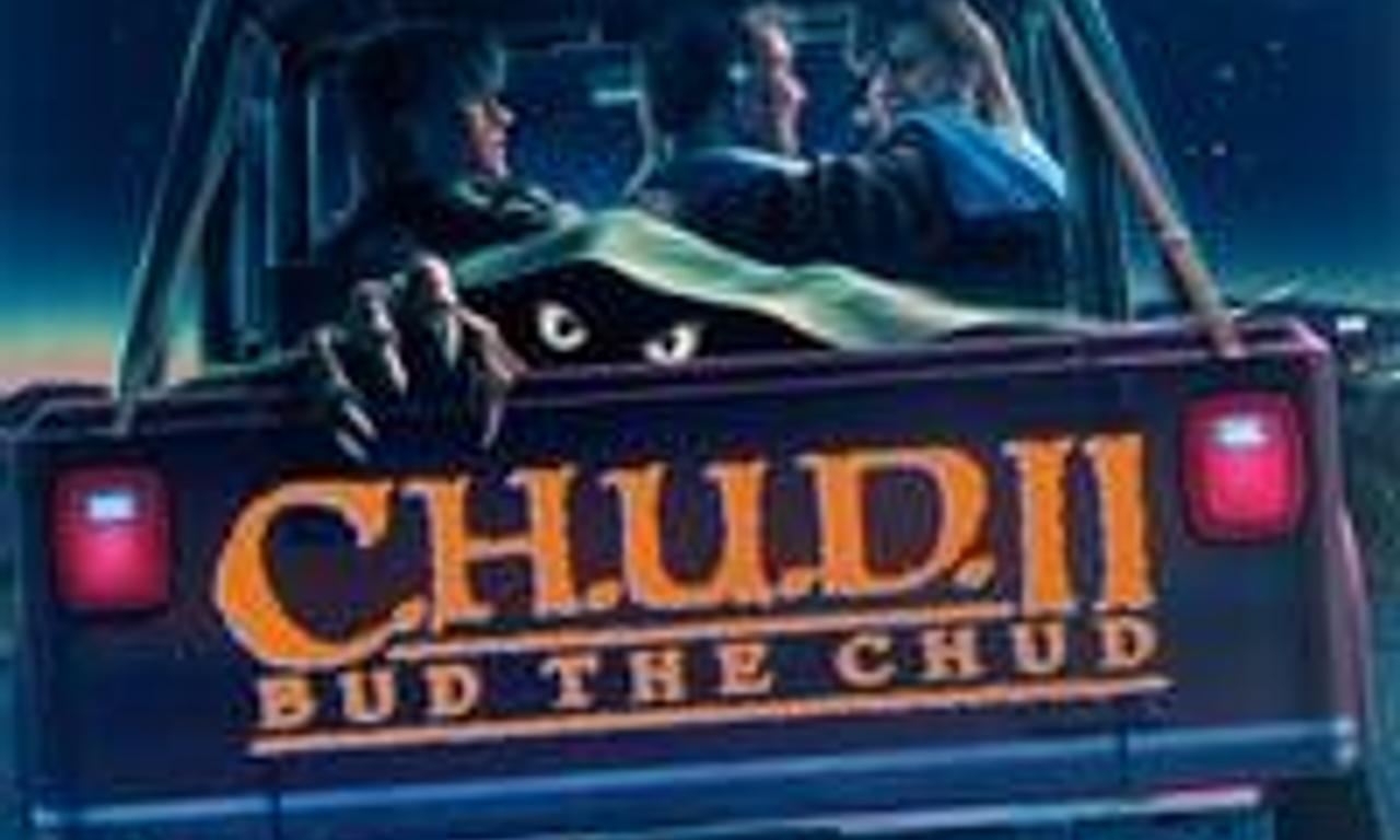 C.H.U.D. II: Bud the Chud - Where to Watch and Stream Online ...