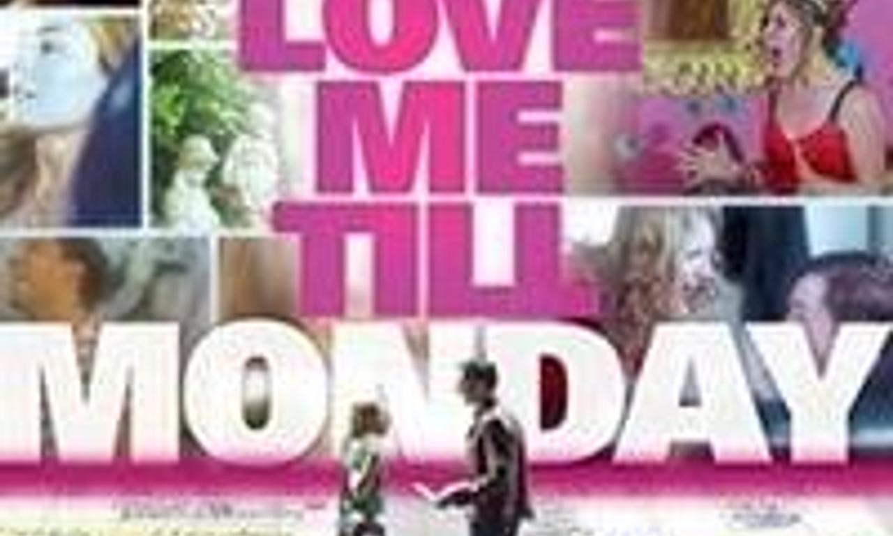 Love Me Till Monday - Where to Watch and Stream Online – Entertainment.ie