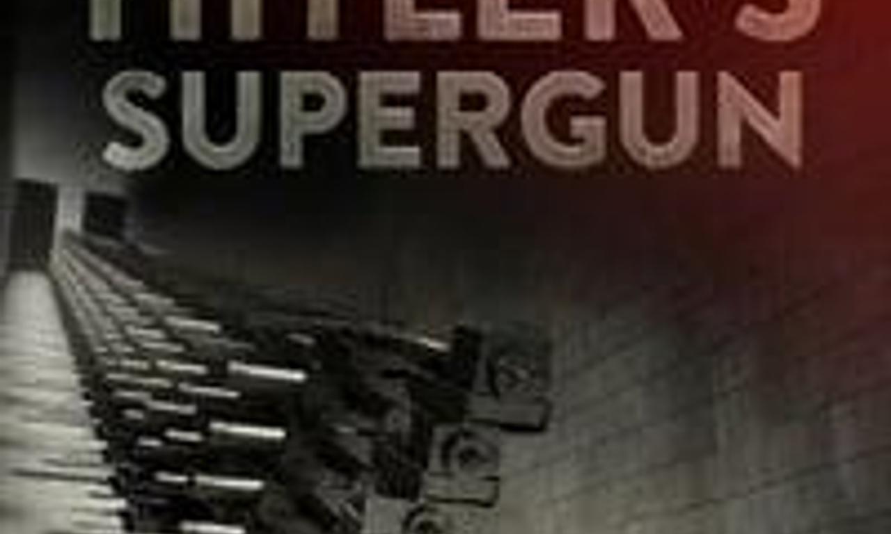 Hitler's Supergun - Where to Watch and Stream Online – Entertainment.ie