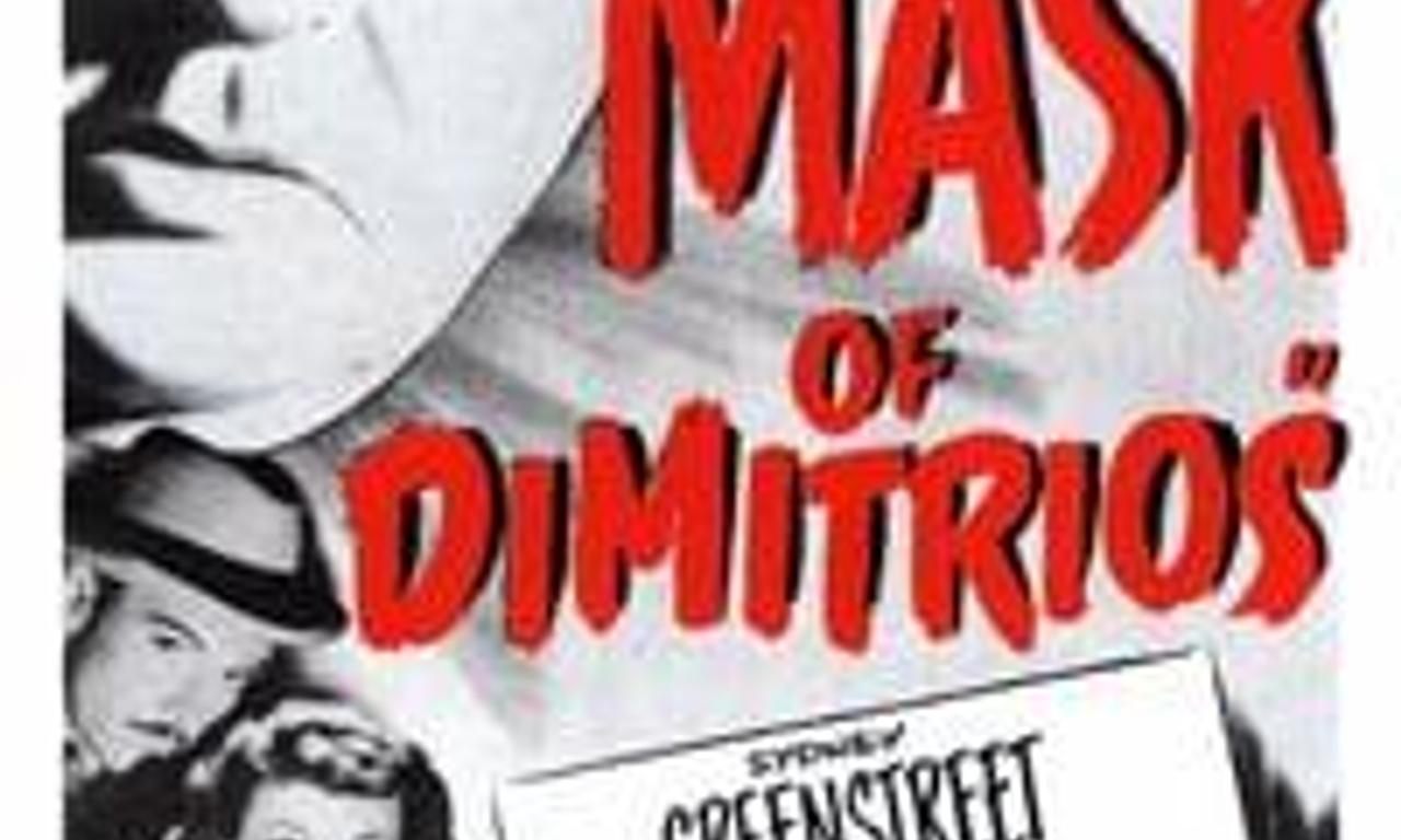 The Mask of Dimitrios - Where to Watch and Stream Online – Entertainment.ie