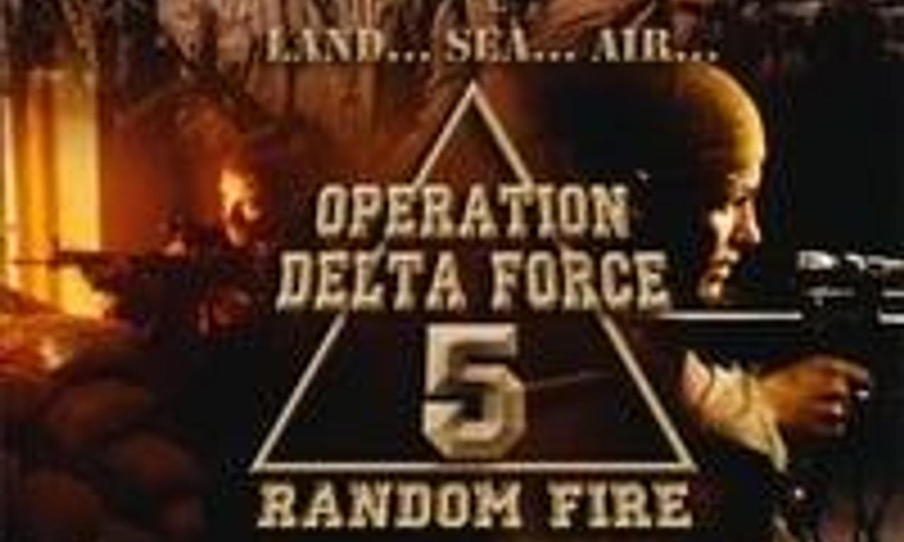 Operation Delta Force 5: Random Fire - Where to Watch and Stream Online ...