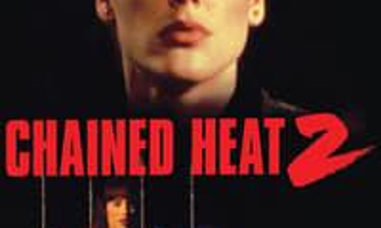Chained Heat 2 - Where to Watch and Stream Online – Entertainment.ie