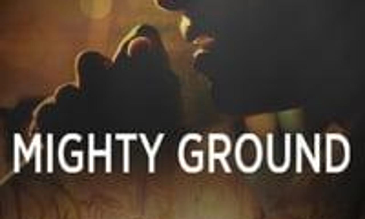 Mighty Ground - Where to Watch and Stream Online – Entertainment.ie