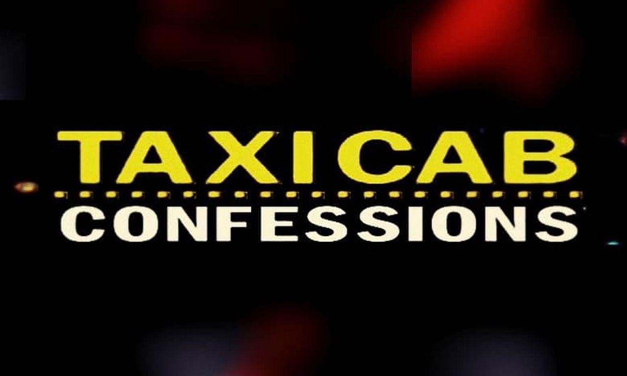 Taxicab Confessions - Where to Watch and Stream Online – Entertainment.ie